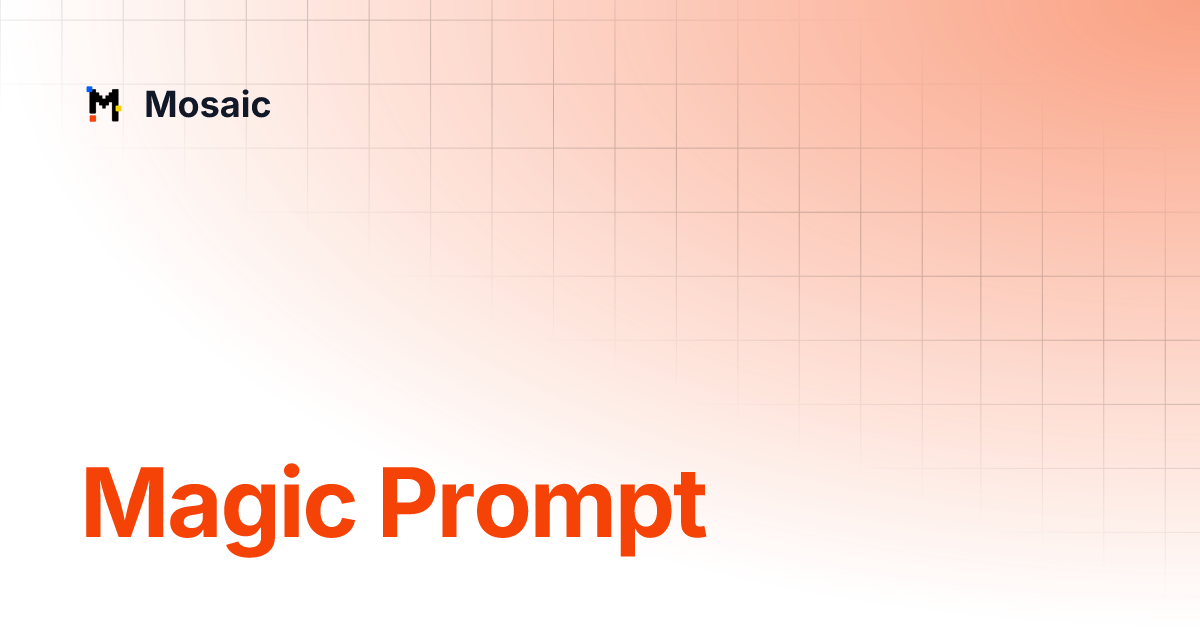 Magic Prompt | Mosaic