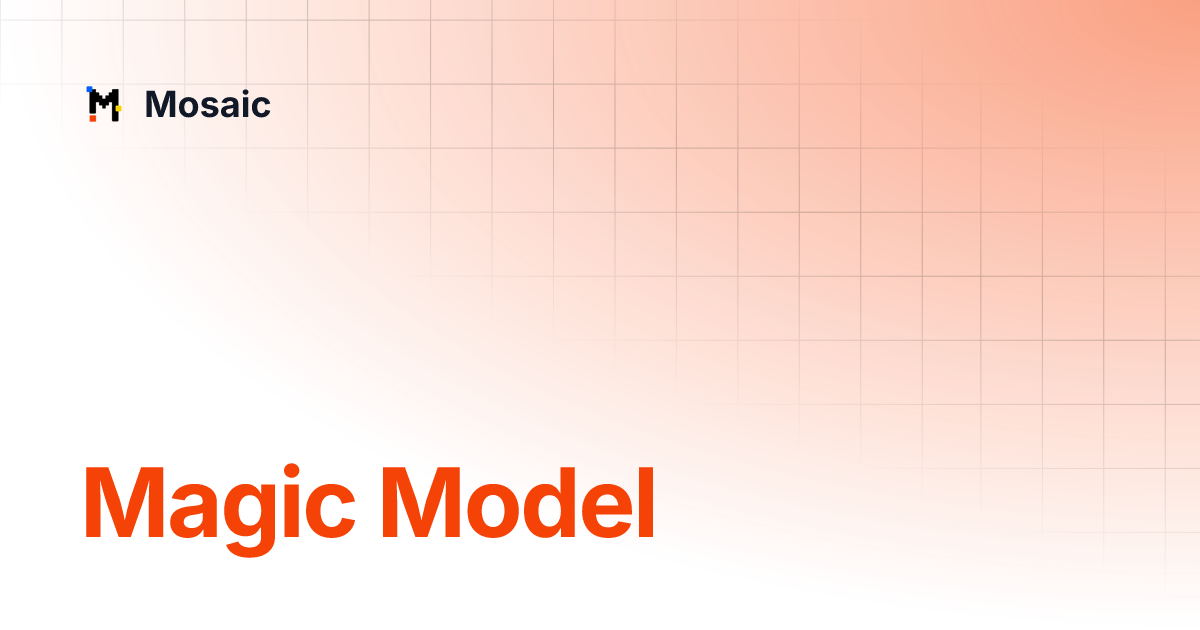 Magic Model | Mosaic